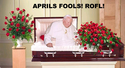 April Fool’s Day- Pope - MyConfinedSpace