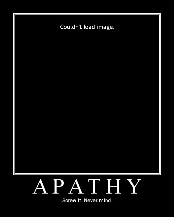 Apathy Motivational Poster - MyConfinedSpace