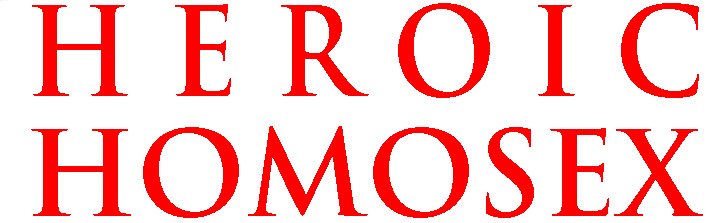 heroic homosex - MyConfinedSpace