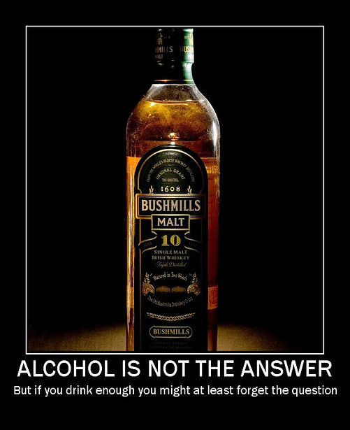 alcohol is not the answer - MyConfinedSpace
