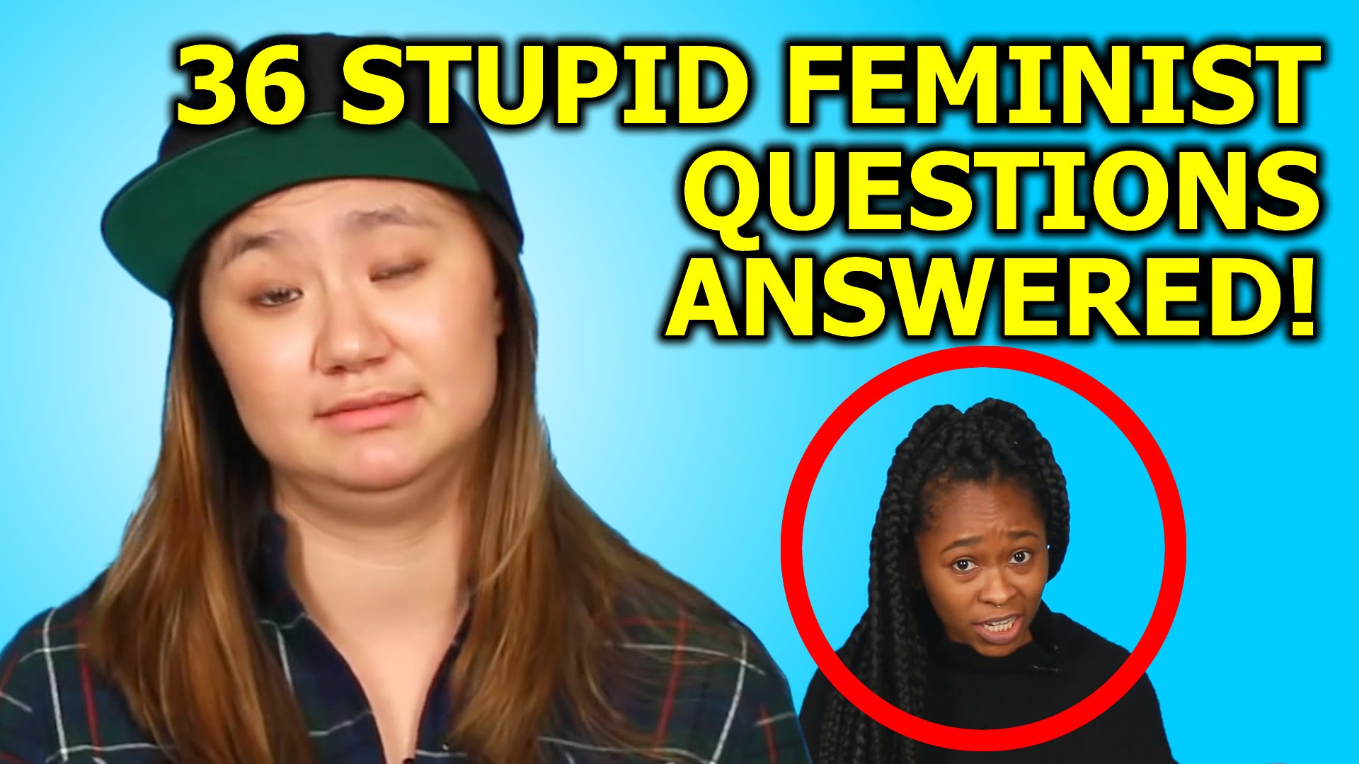36 STUPID FEMINIST QUESTIONS ANSWERED - MyConfinedSpace