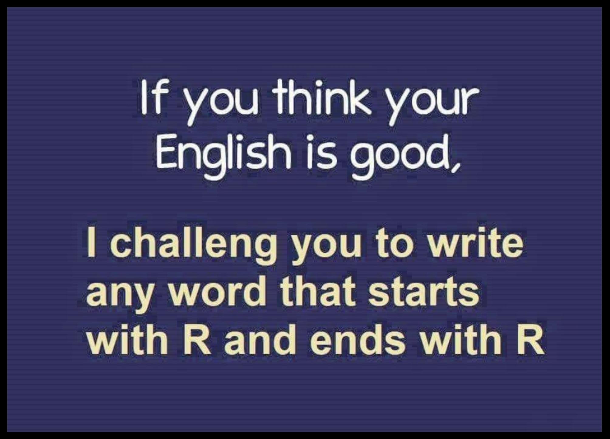 if you think your english is good - MyConfinedSpace