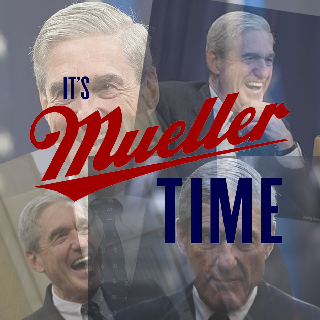 It’s Mueller Time - MyConfinedSpace