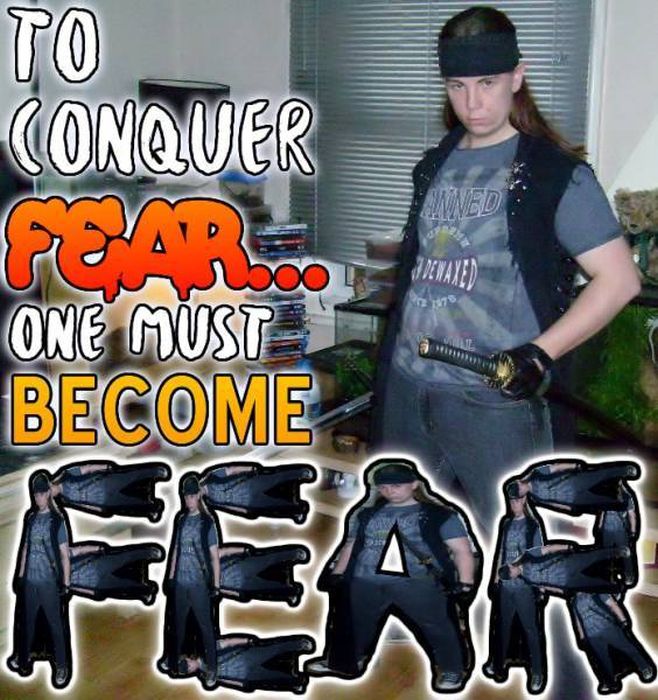 To conquer Fear - MyConfinedSpace