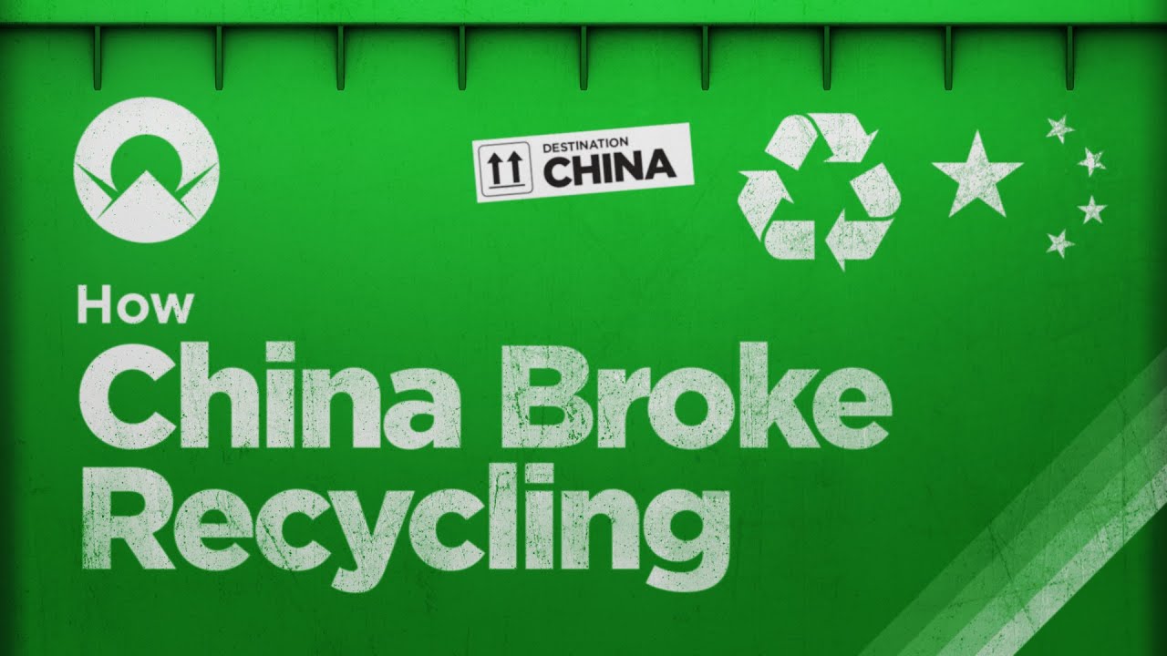 How China Broke the World’s Recycling - MyConfinedSpace