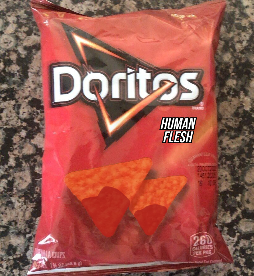 human flesh Doritos - MyConfinedSpace