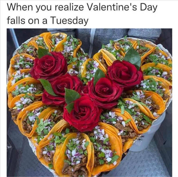 taco tuesday valentine’s day - MyConfinedSpace