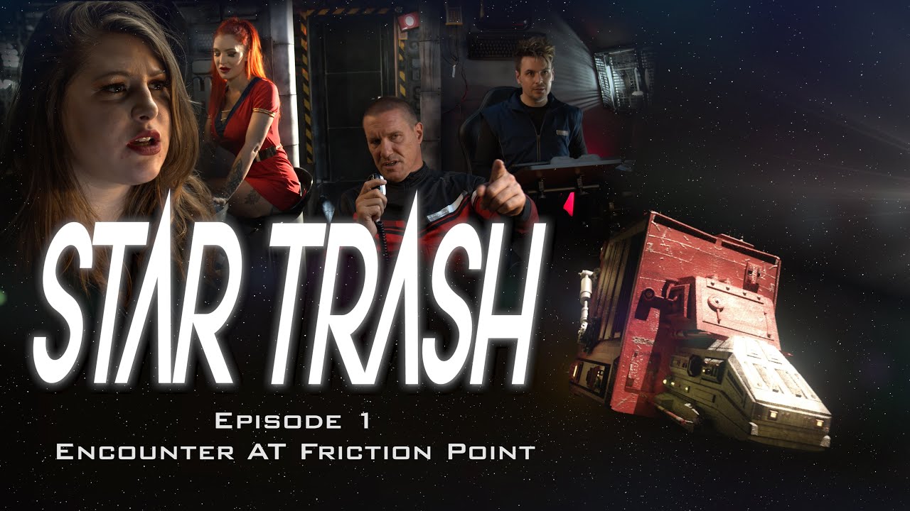 STAR TRASH Episode 1- Encounter At Friction Point - MyConfinedSpace