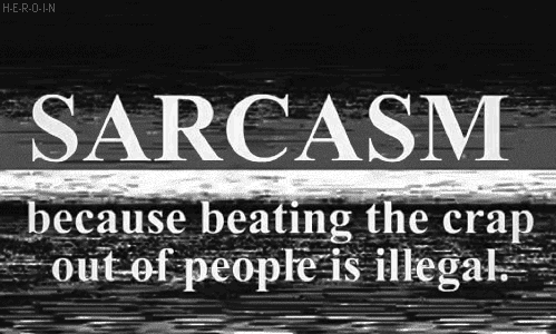 Sarcasm - MyConfinedSpace
