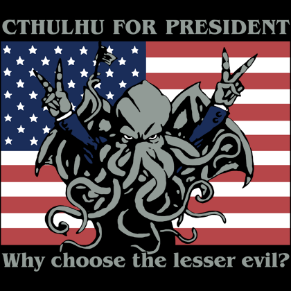 Cthulhu For President - MyConfinedSpace