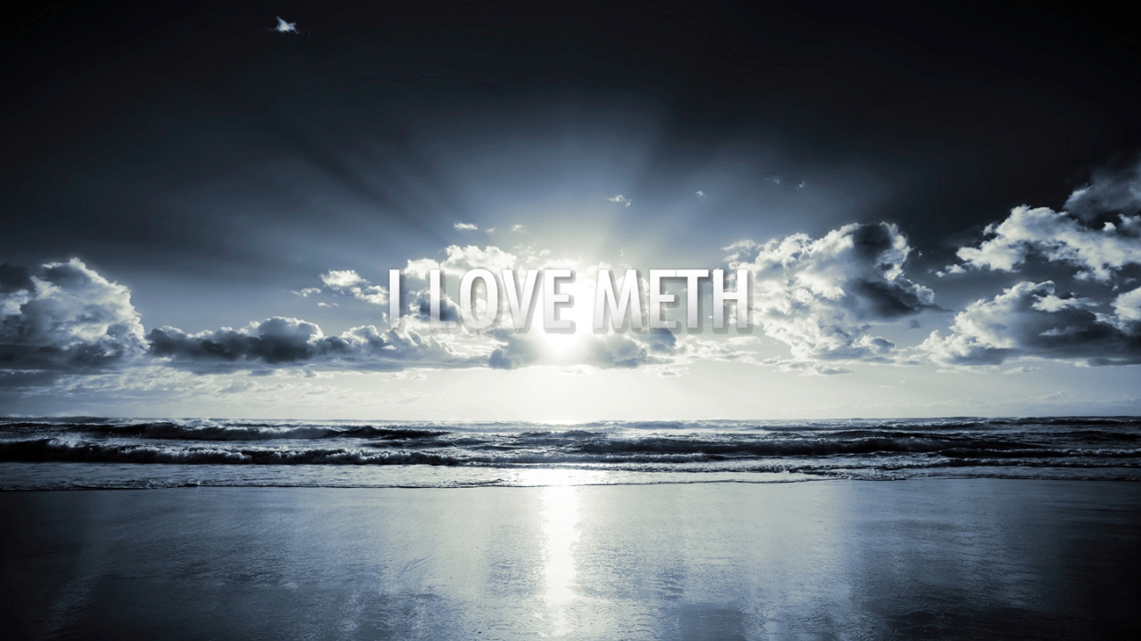 I LOVE METH - MyConfinedSpace