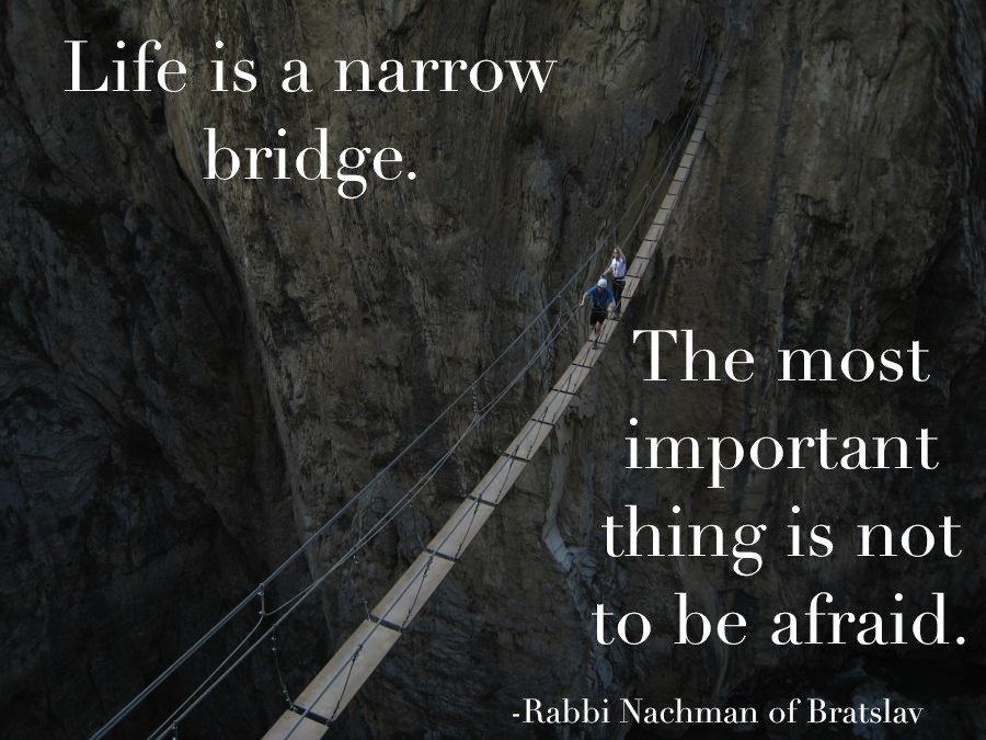 Life is a narrow bridge - MyConfinedSpace